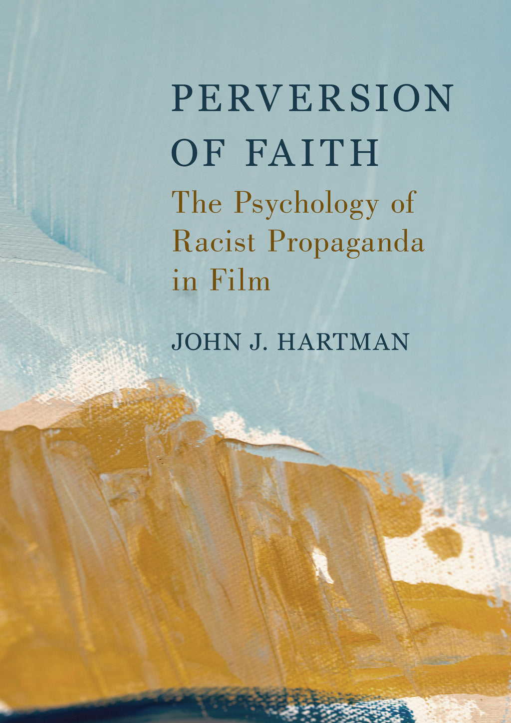 Perversion of Faith: The Psychology of Racist Propaganda in Film ...