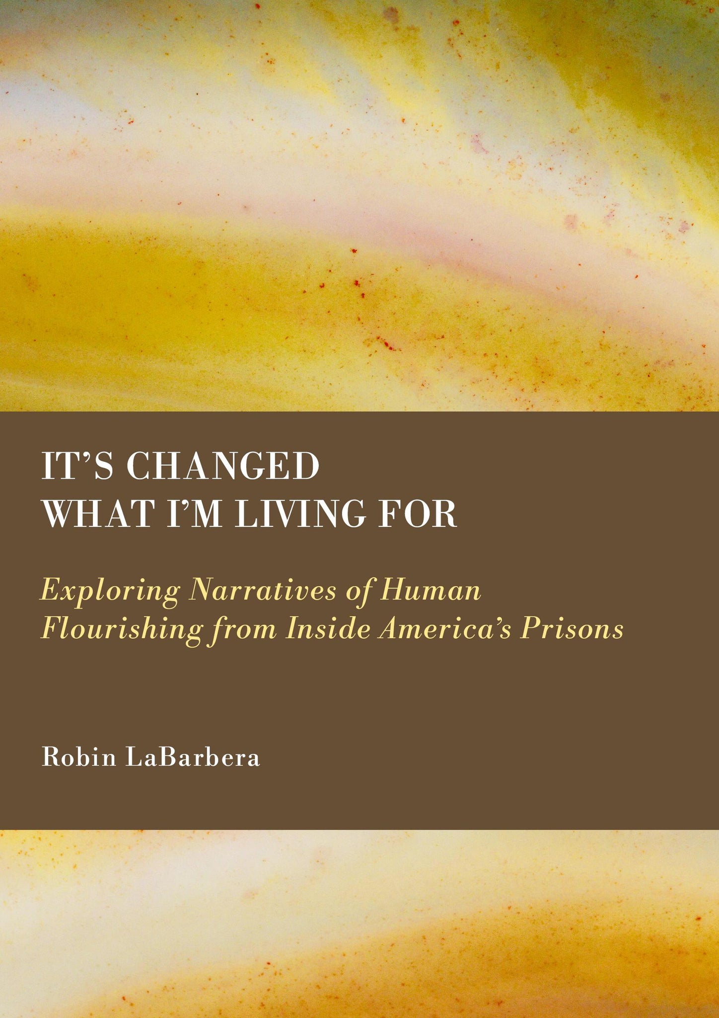It's Changed What I'm Living For: Exploring Narratives of Human Flouri ...