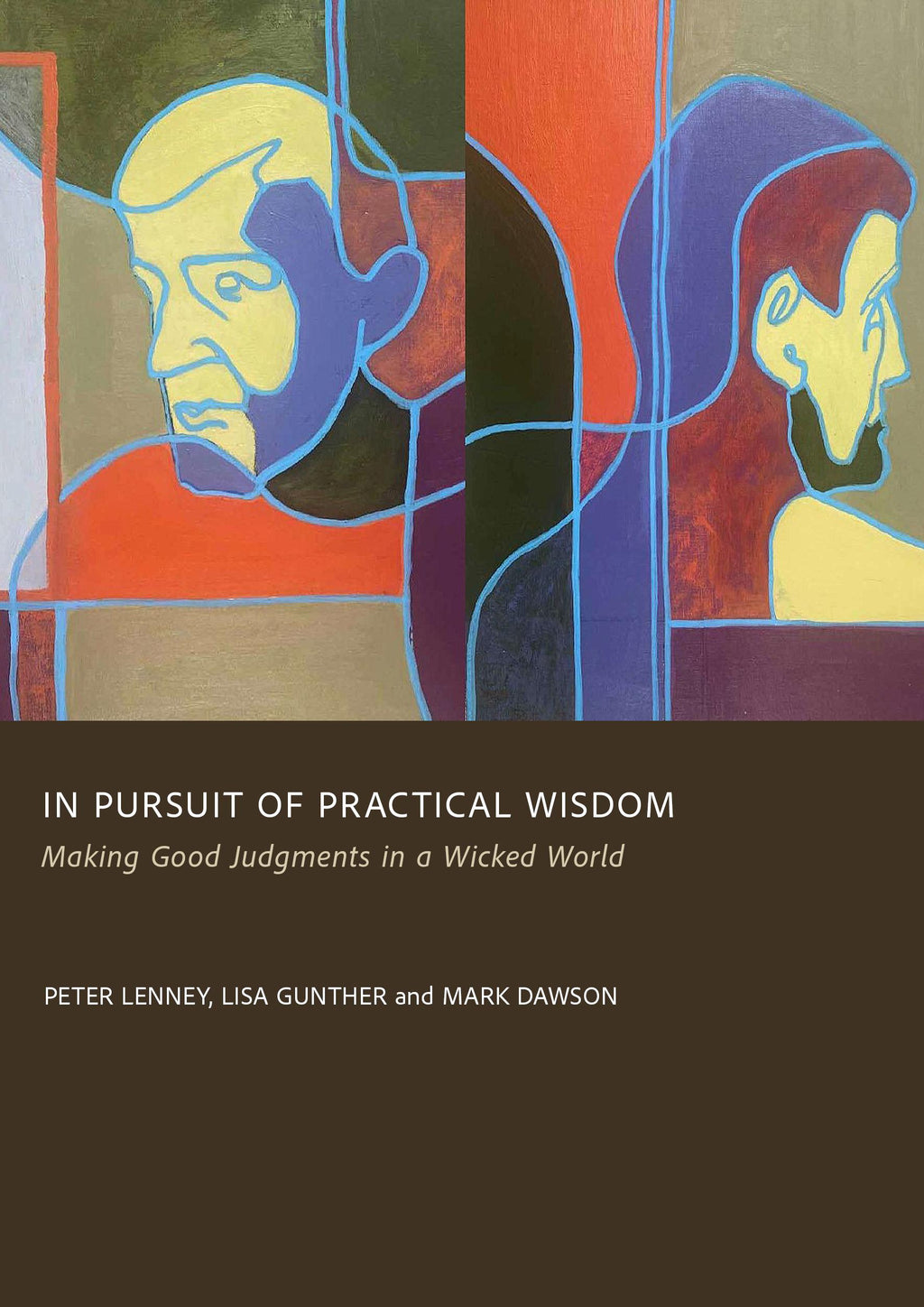 In Pursuit of Practical Wisdom: Making Good Judgments in a Wicked Worl ...