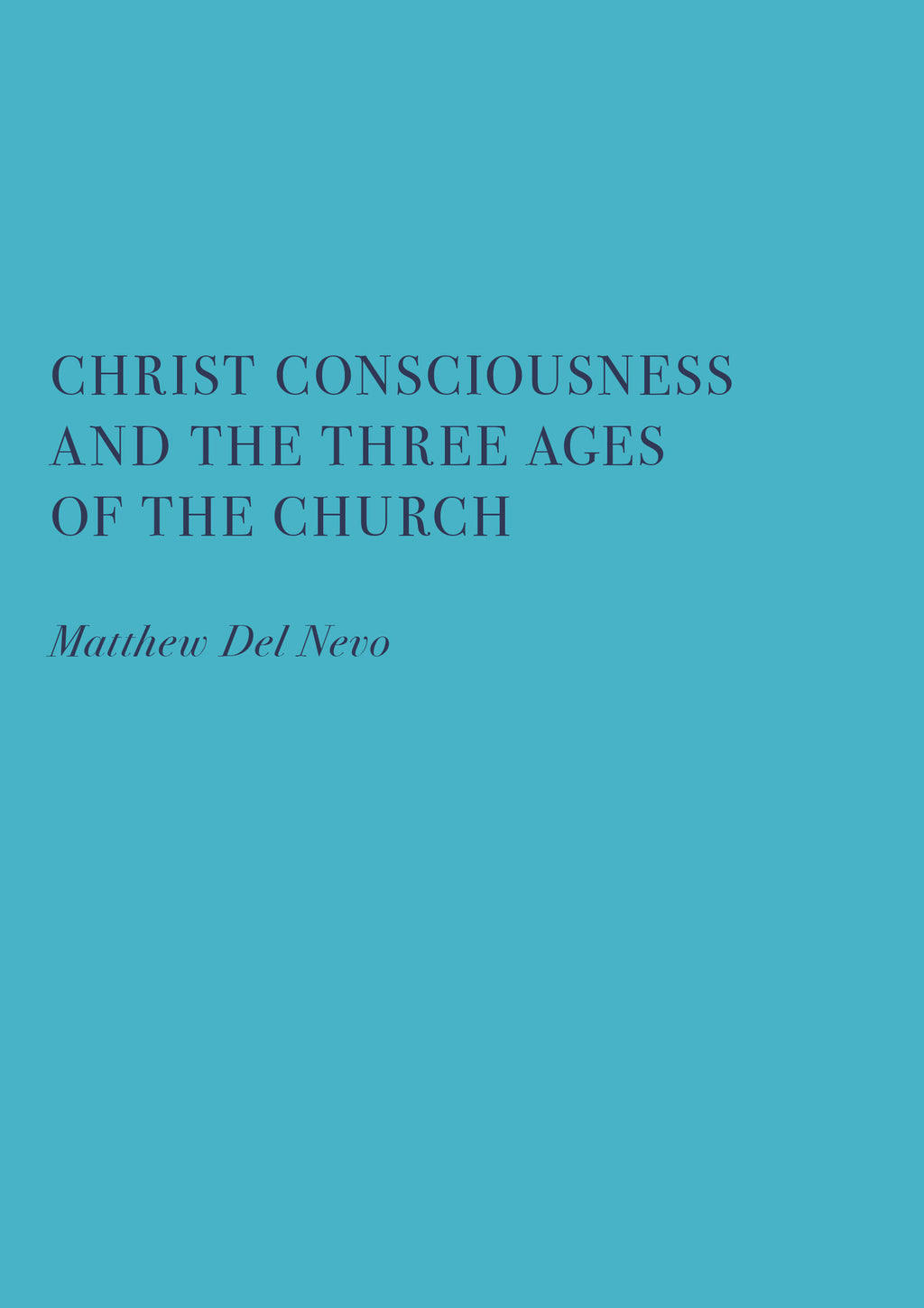 Christ Consciousness and the Three Ages of the Church – Ethics Press